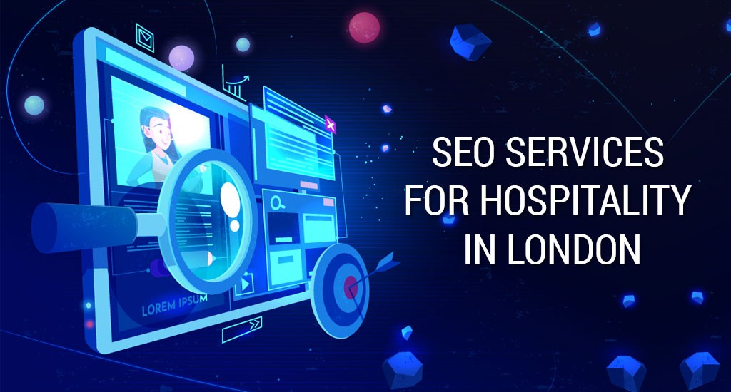 SEO Services for Hospitality: Why are They Important and How to Hire Them